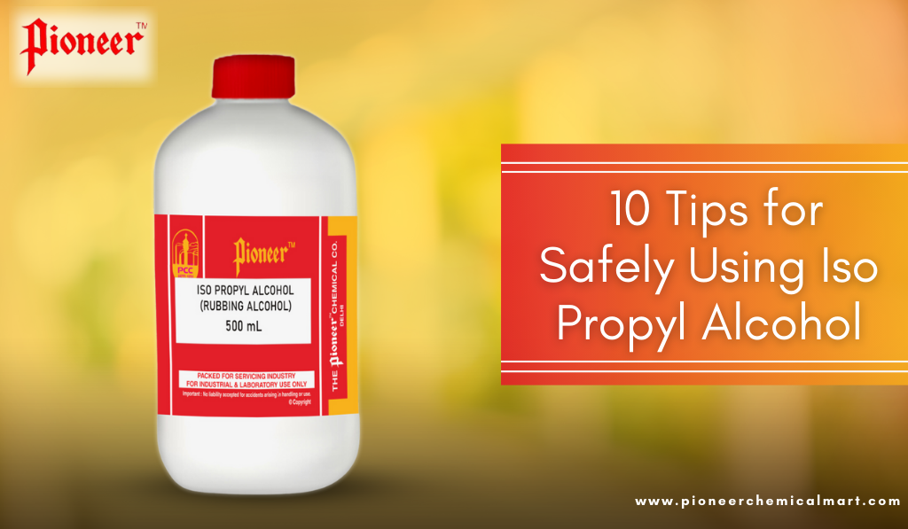 10 Tips for Safely Using Iso Propyl Alcohol – The Pioneer Chemical Company